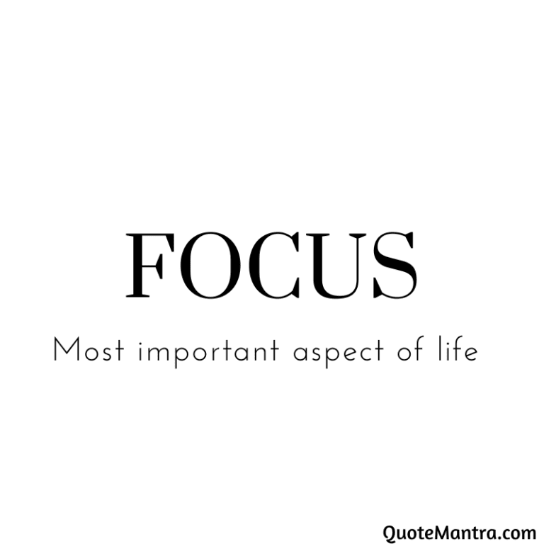 Focus - Most important aspect of life - QuoteMantra