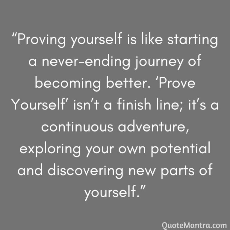 Prove Yourself Quotes - QuoteMantra