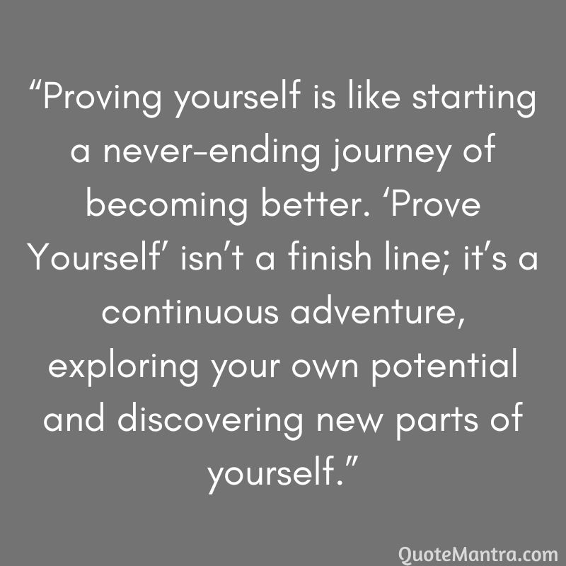 Prove Yourself Quotes - QuoteMantra