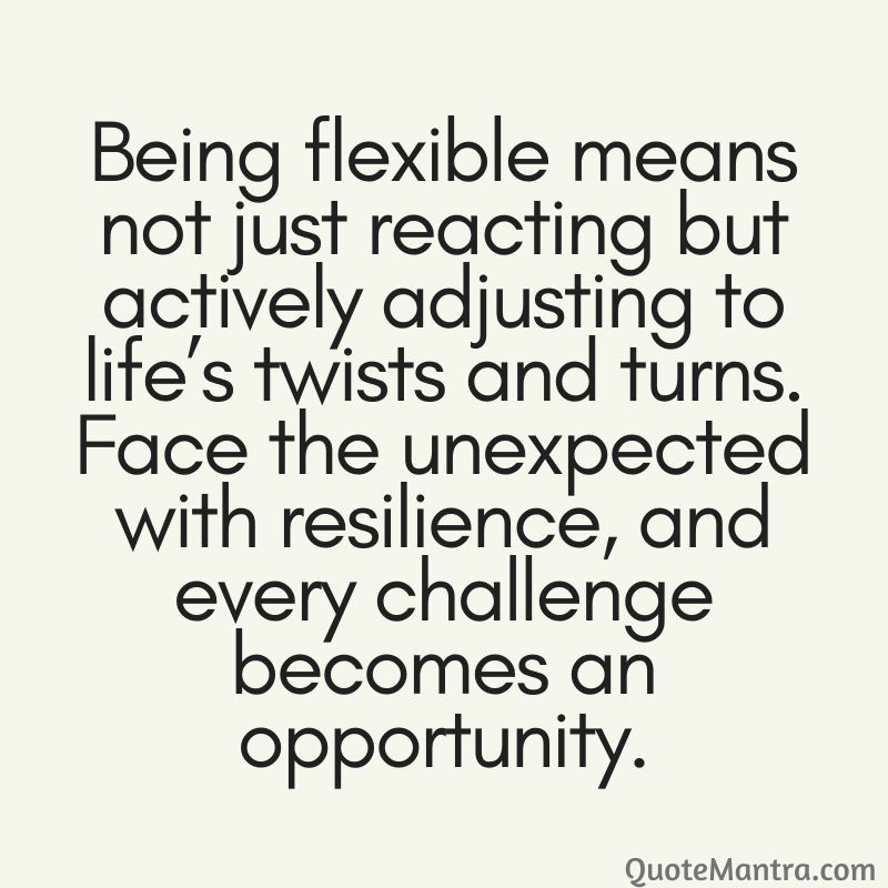 Flexibility Quotes - QuoteMantra
