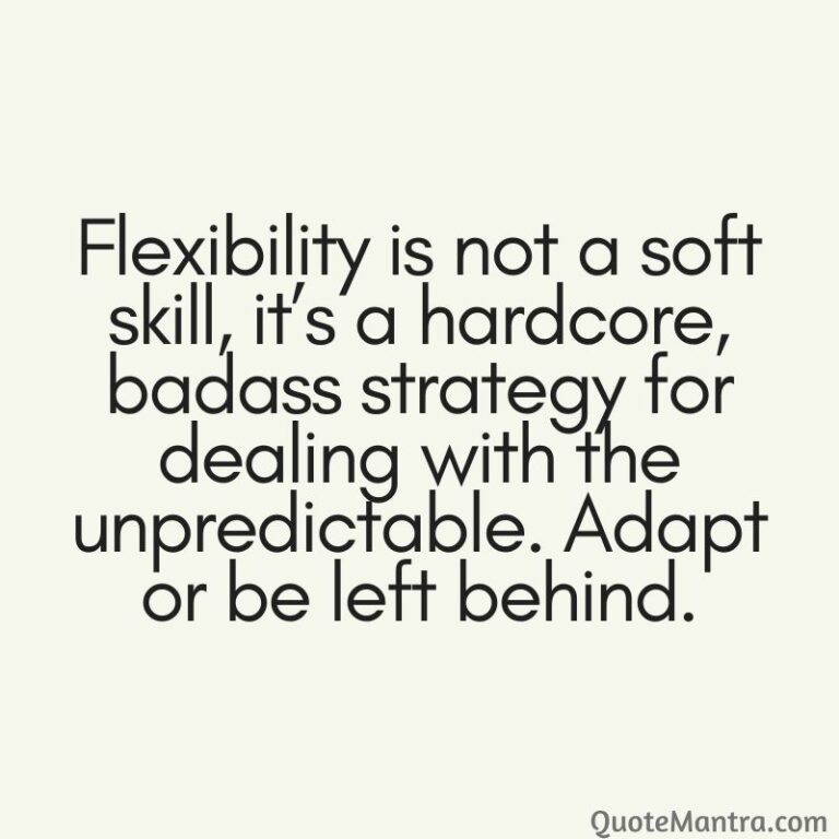 Flexibility Quotes - QuoteMantra