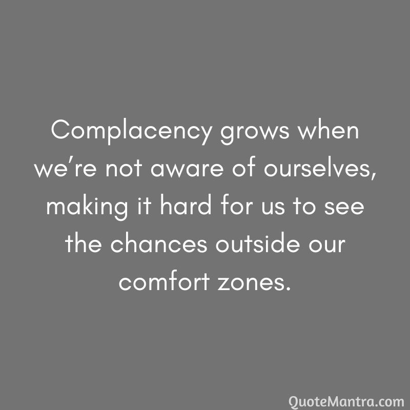 Complacency Quotes - QuoteMantra