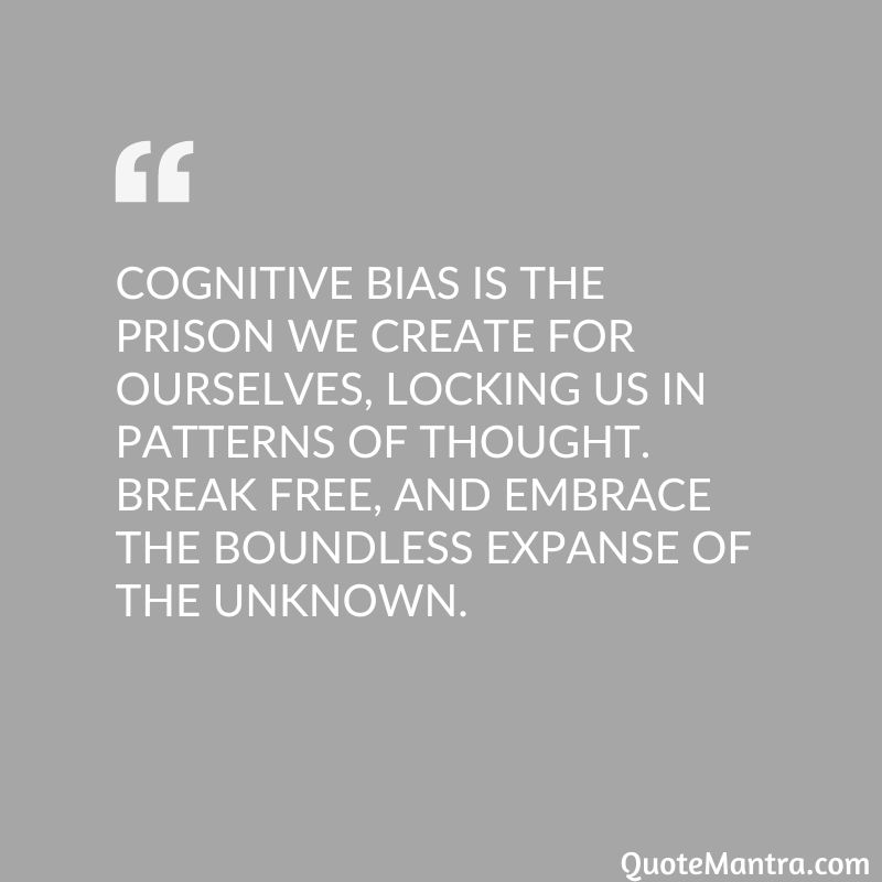 Cognitive Bias Quotes - QuoteMantra