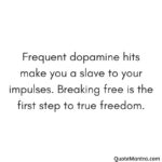Dopamine Detox Quotes - QuoteMantra