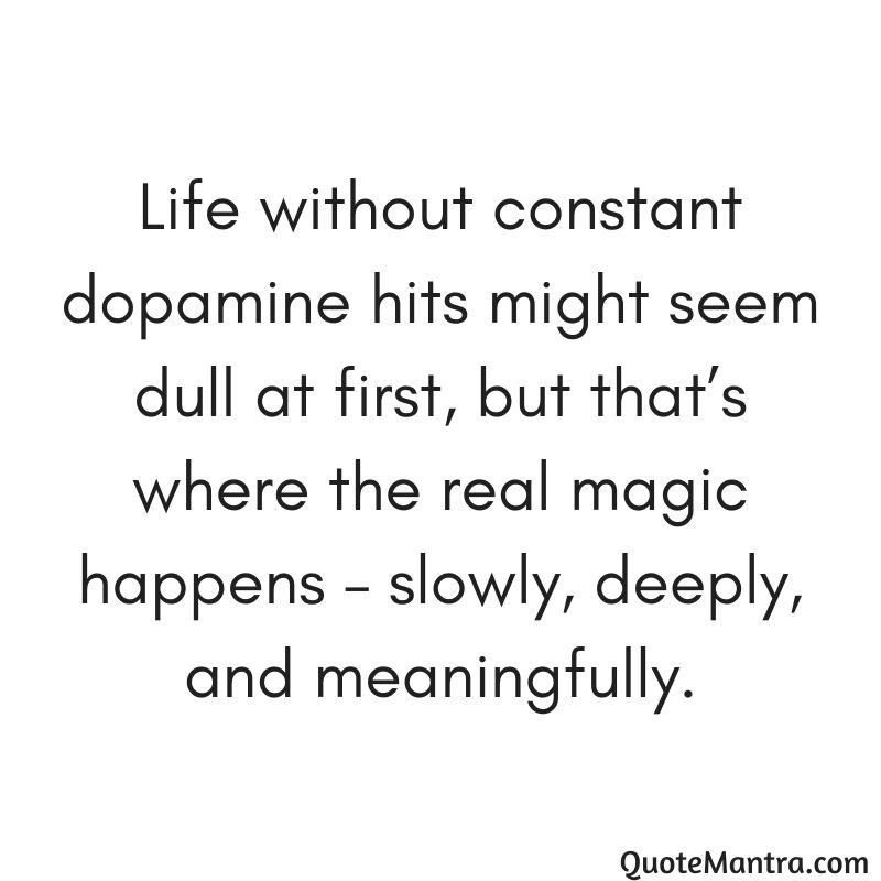 Dopamine Detox Quotes - QuoteMantra