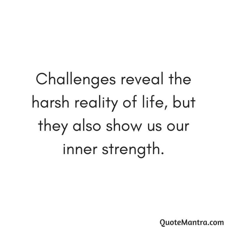 Challenge Quotes That Inspire Strength, Growth, and Resilience ...