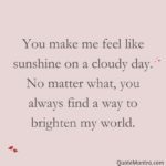 The Way You Make Me Feel Quotes - QuoteMantra